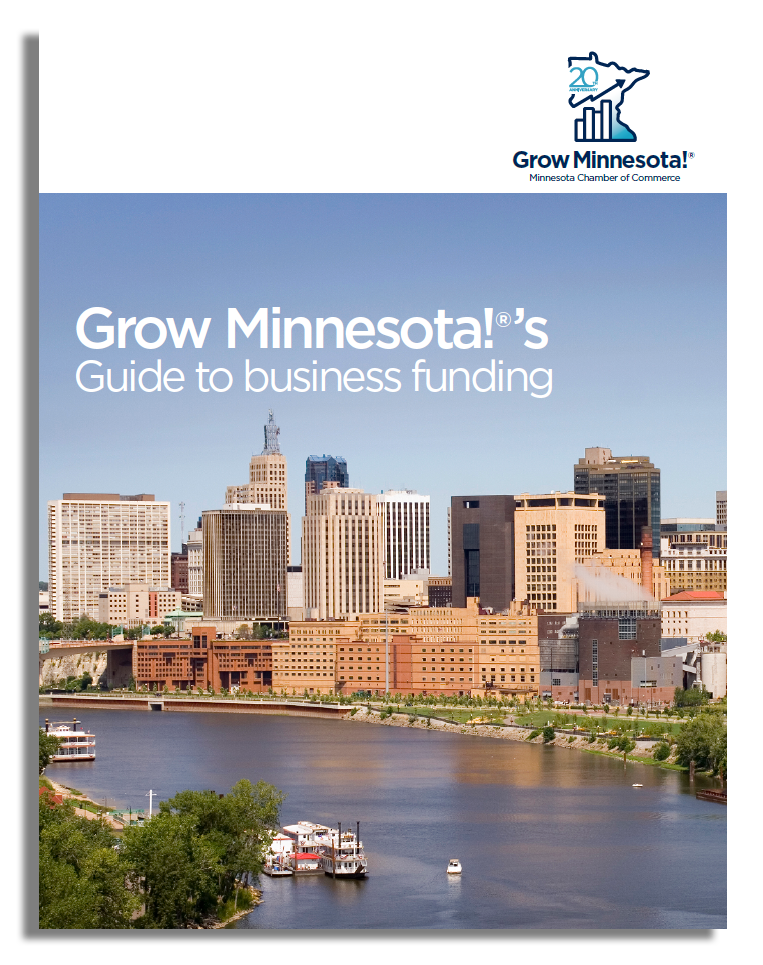 Grow Minnesota!'s guide to business funding | Minnesota Chamber of Commerce
